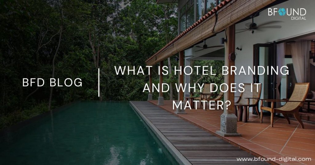 Hotel Branding Strategies for 2024 Success | BFound Digital